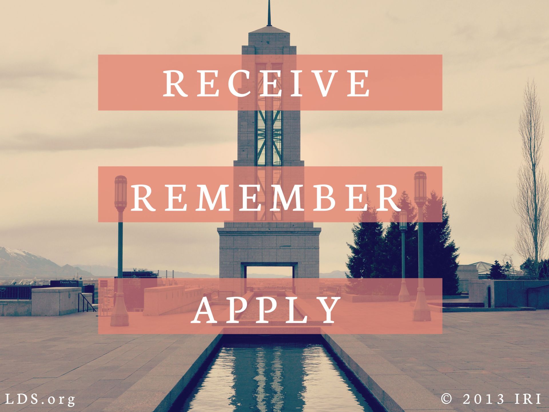 Receive, Remember, Apply