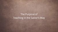 Teaching in the Savior’s Way: For All Who Teach in the Home and in the Church