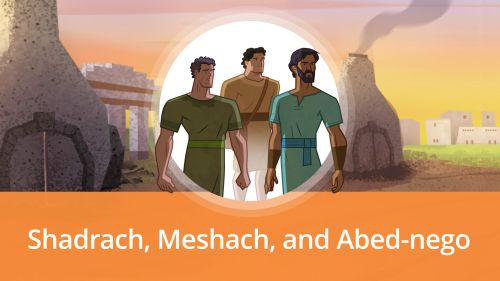 Shadrach, Meshach, and Abed-nego